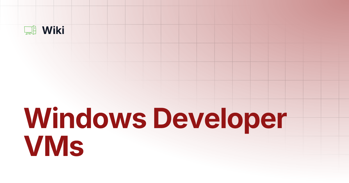 Windows Developer VMs | Wiki