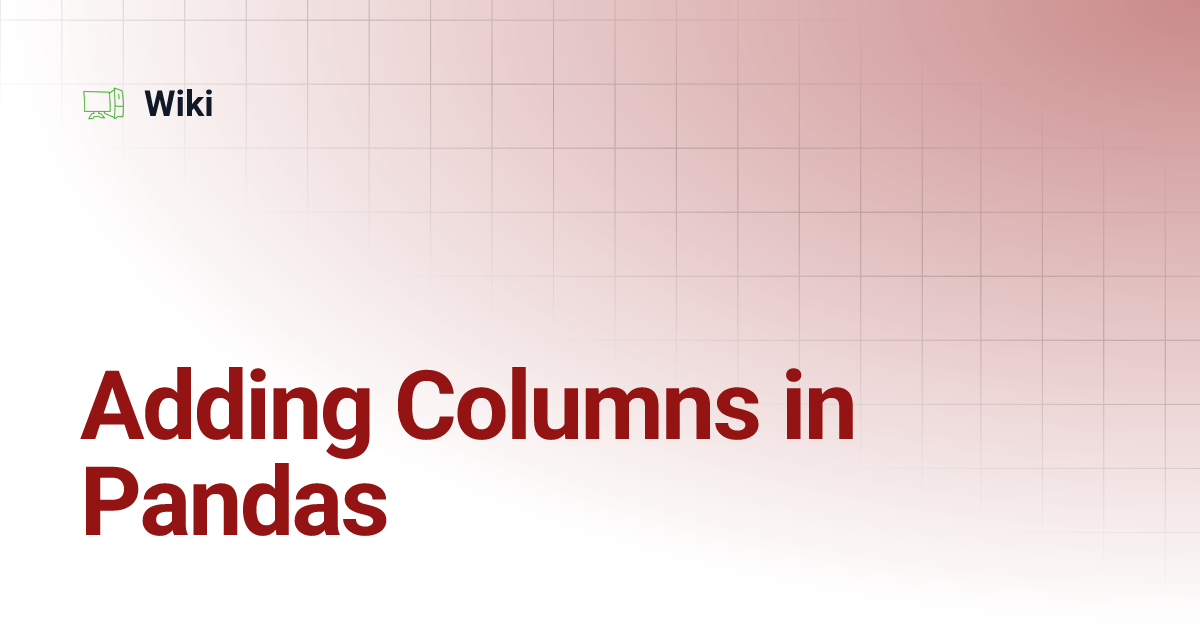 Adding Columns in Pandas | Wiki