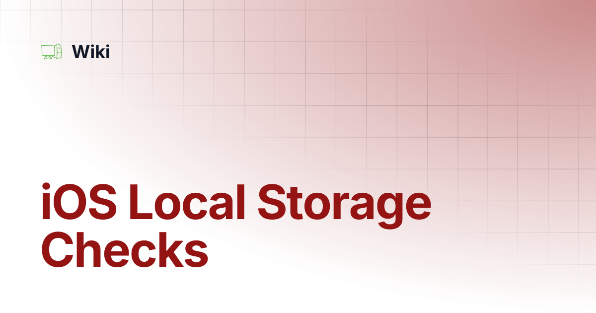 iOS Local Storage Checks | Wiki