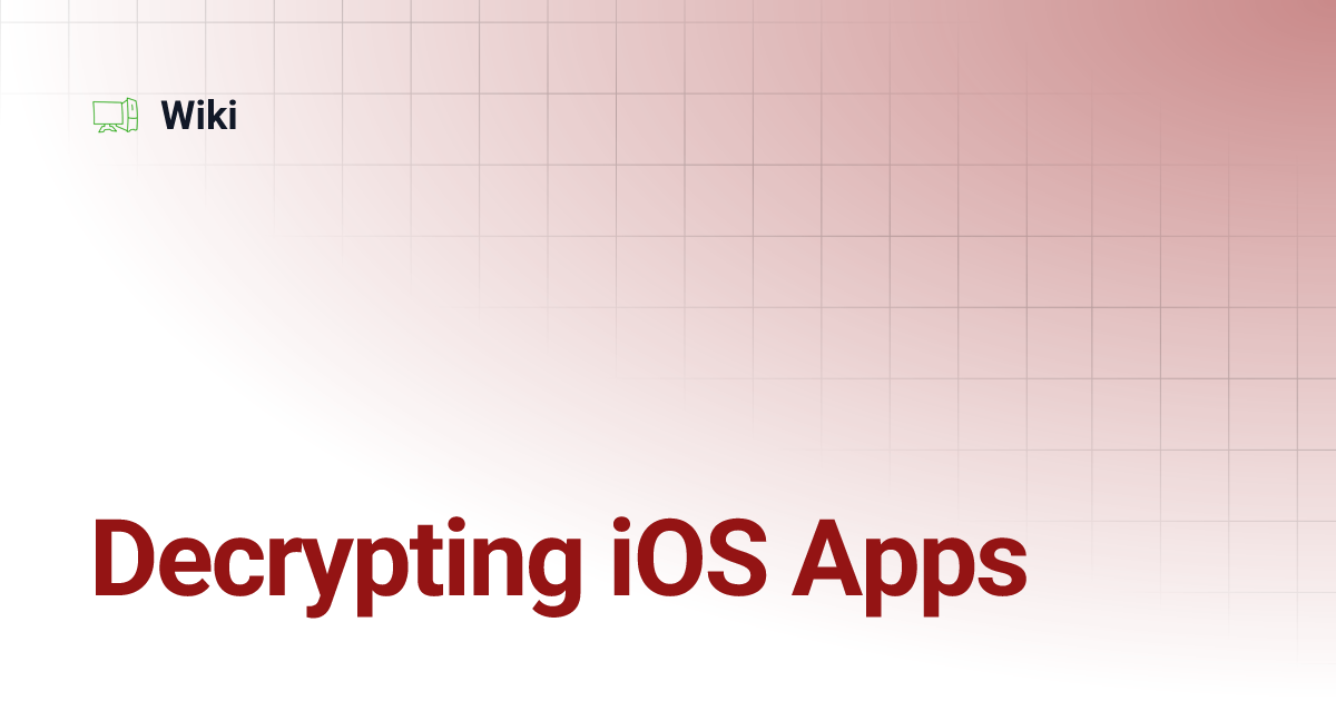 Decrypting iOS Apps | Wiki