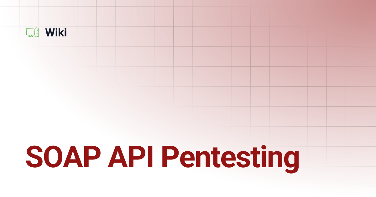 SOAP API Pentesting | Wiki